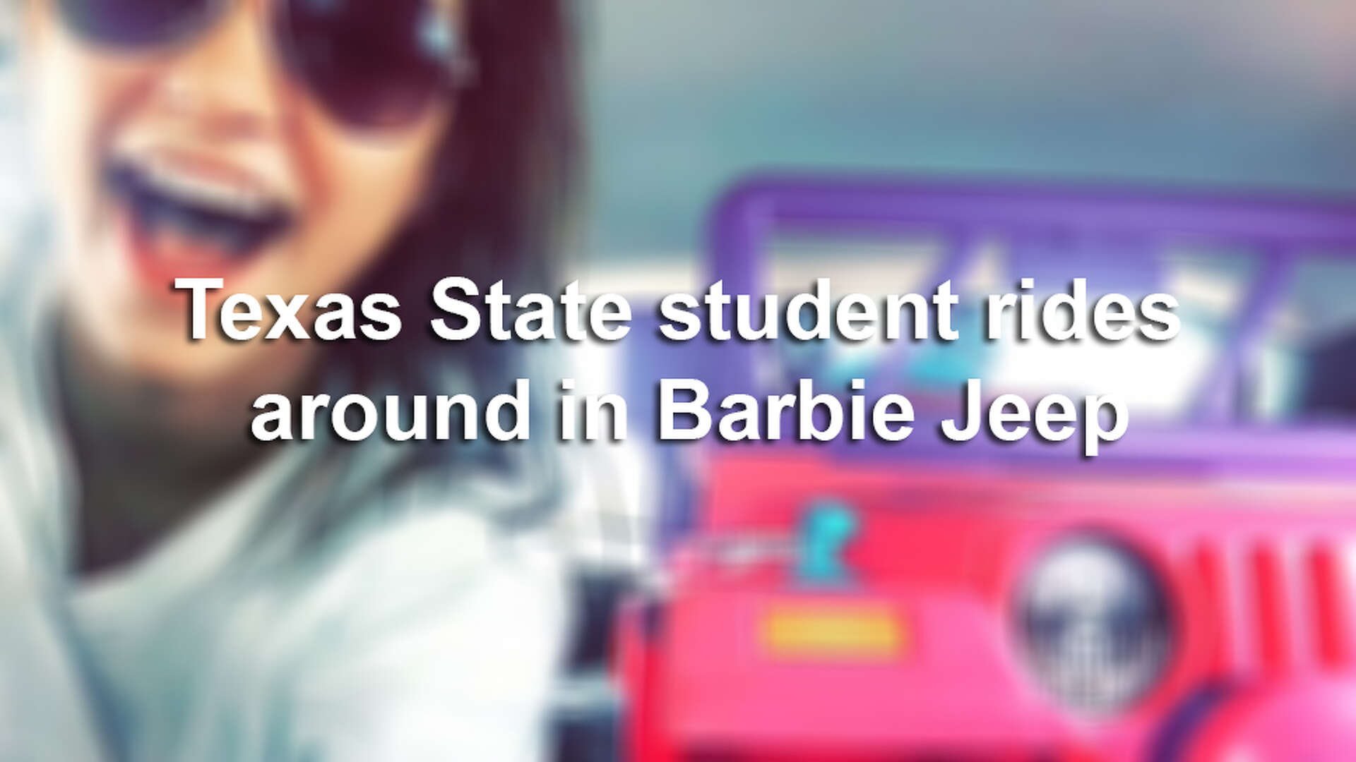 Texas State student rides her Barbie Jeep around campus after DWI ...
