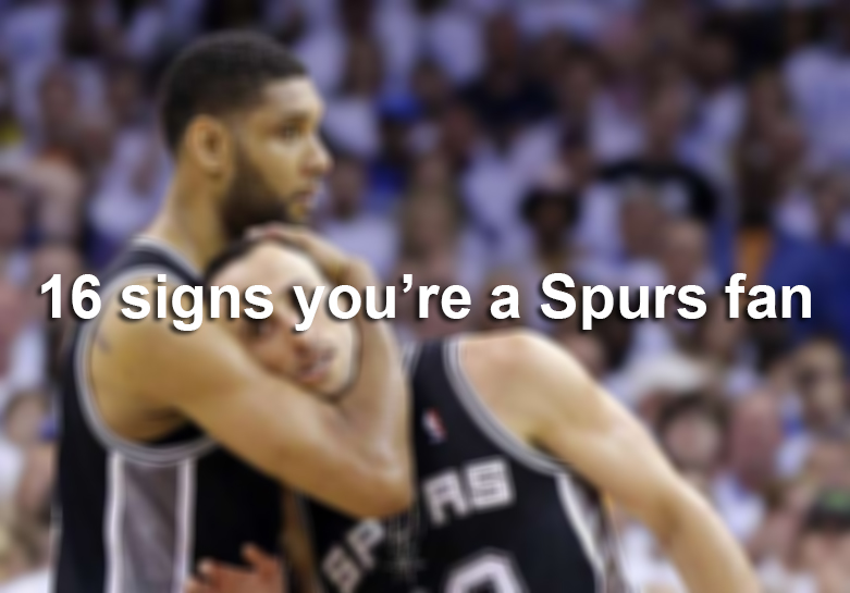 You know you're a San Antonio Spurs fan if...