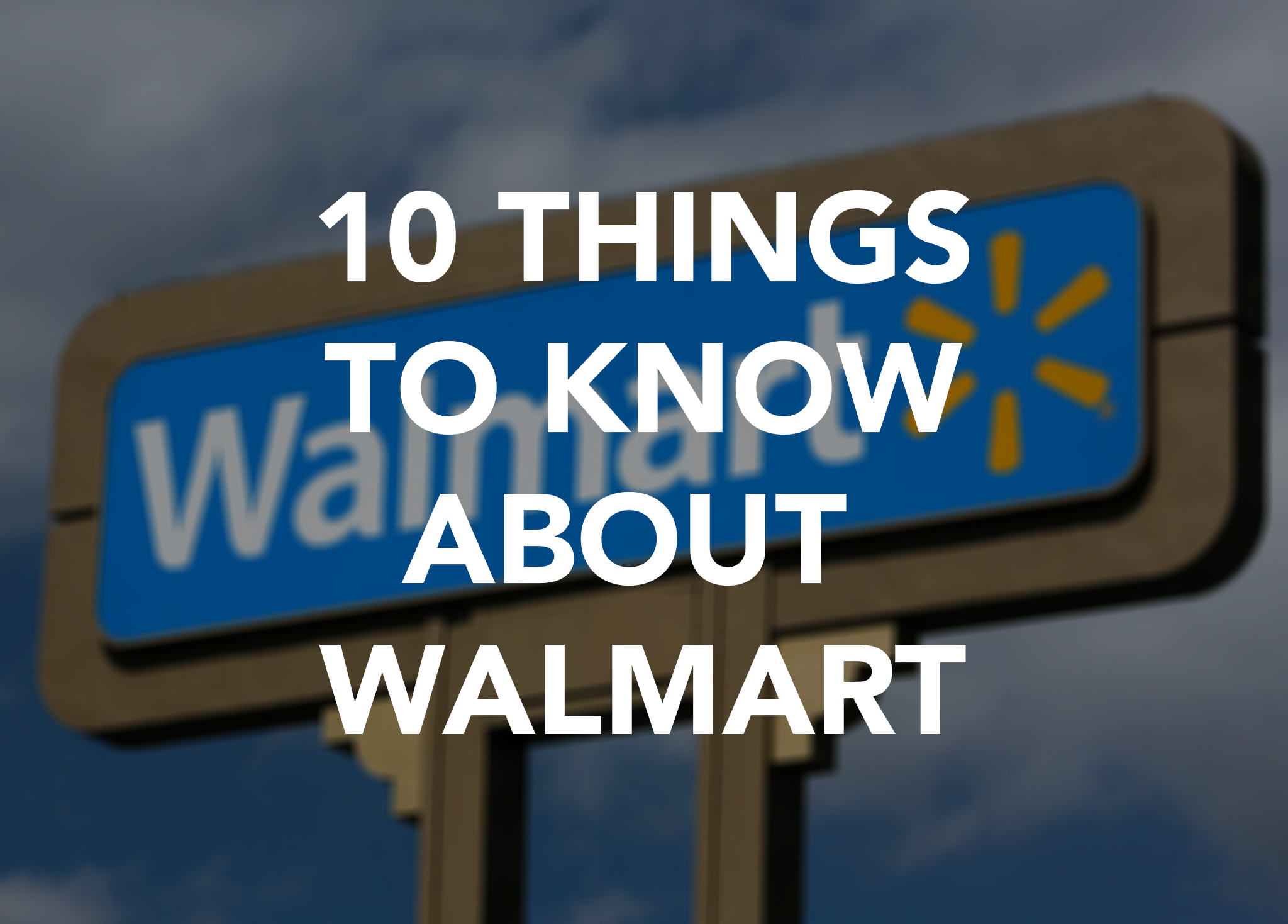 10 facts about Wal-Mart