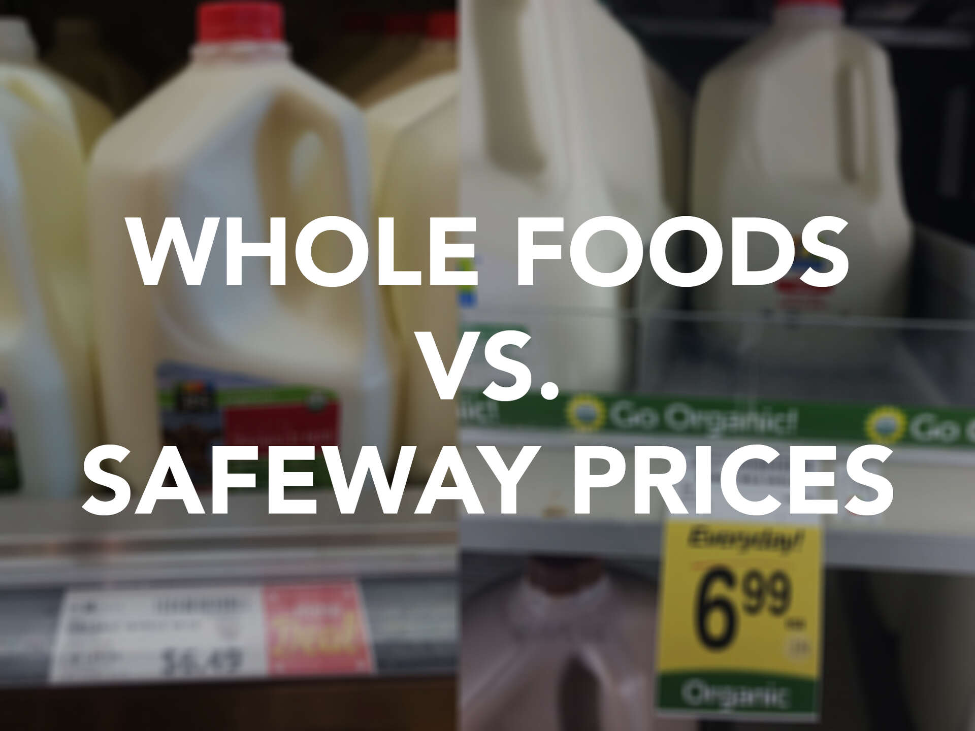 Whole Foods vs. Safeway: A price comparison of popular grocery items