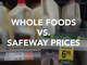 Whole Foods vs. Safeway: A price comparison of popular grocery items