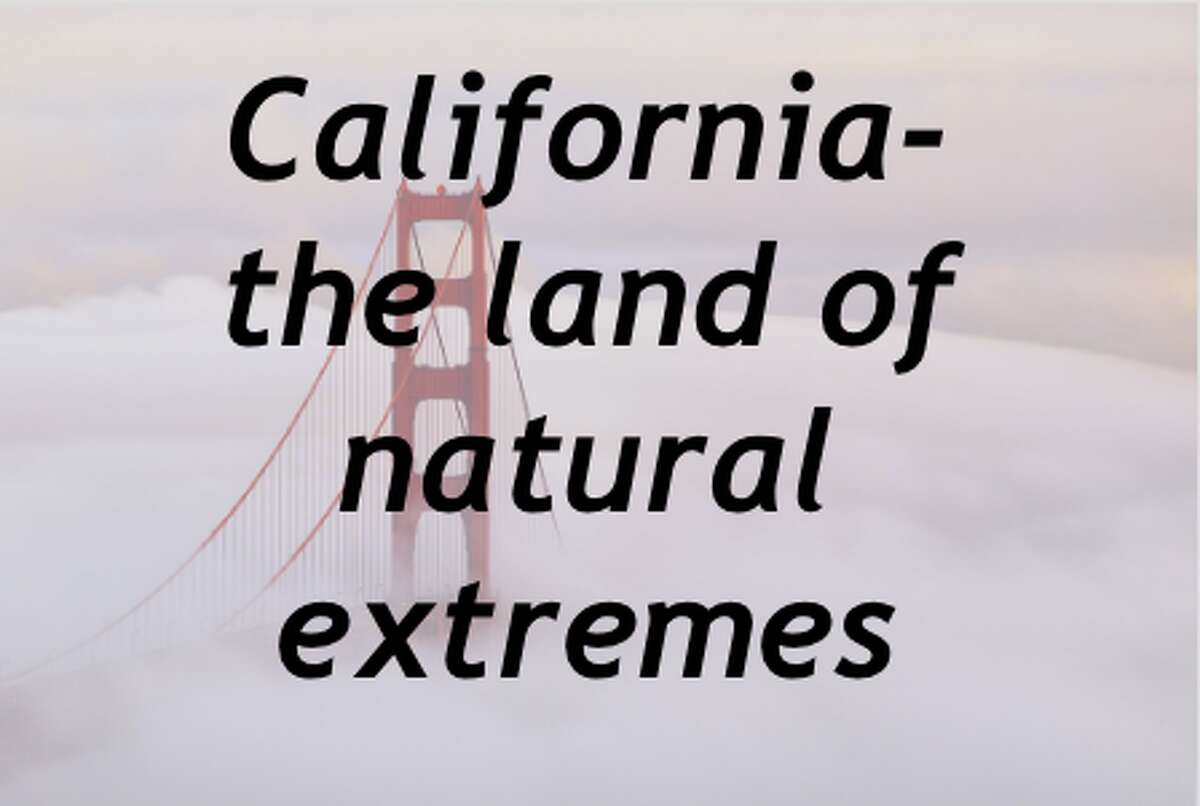 California: The land of natural extremes