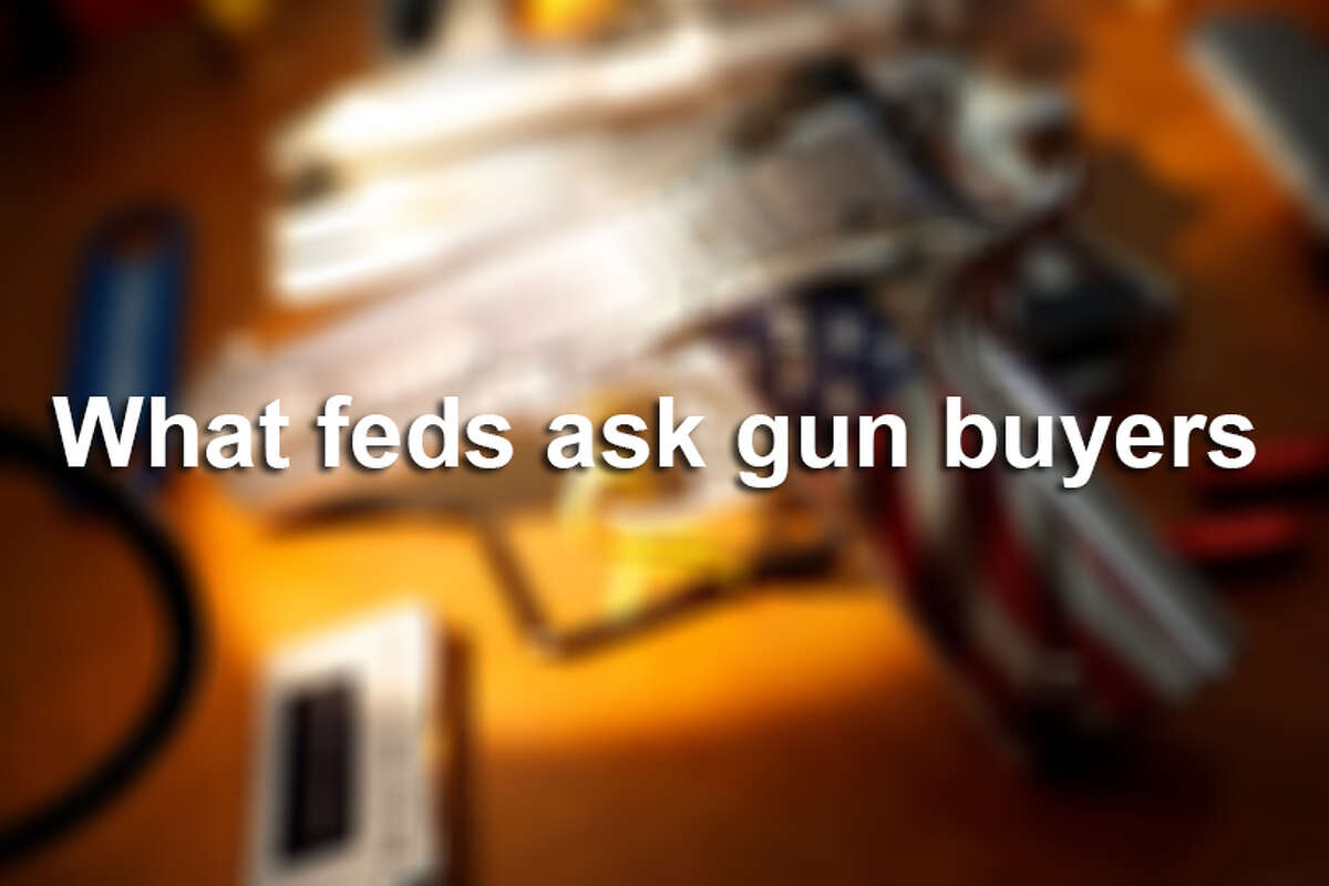 What feds ask gun buyers