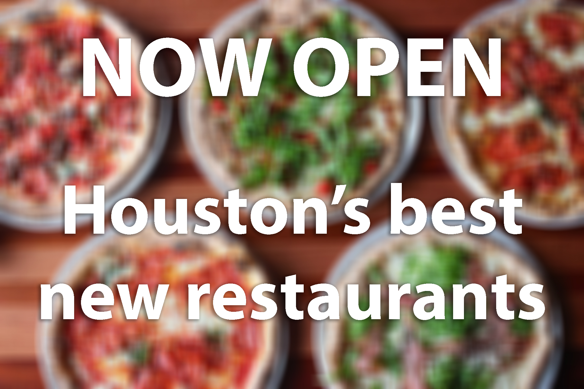 Now open: Restaurants new to Houston's food scene