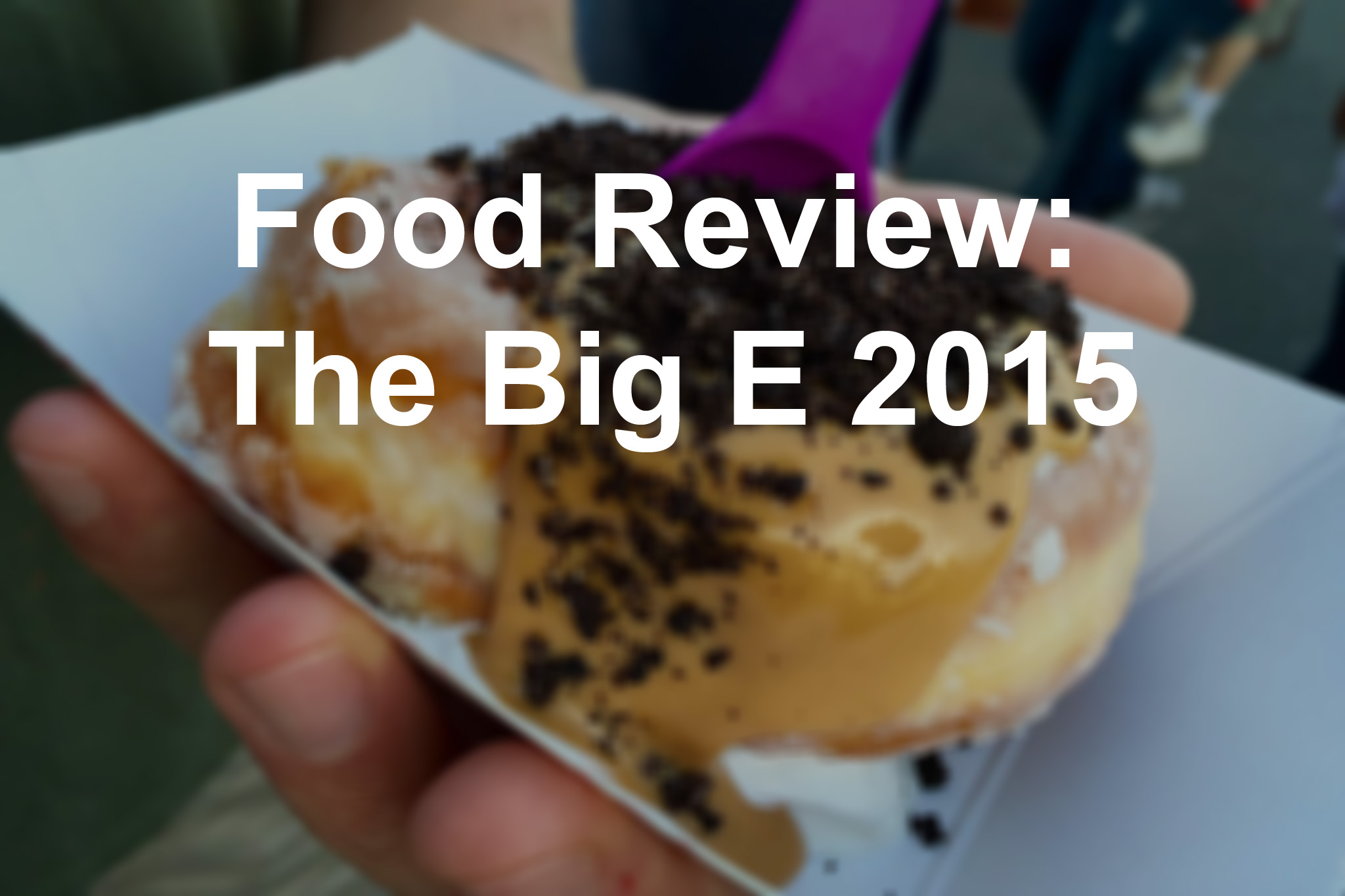 Food Review: The Big E 2015