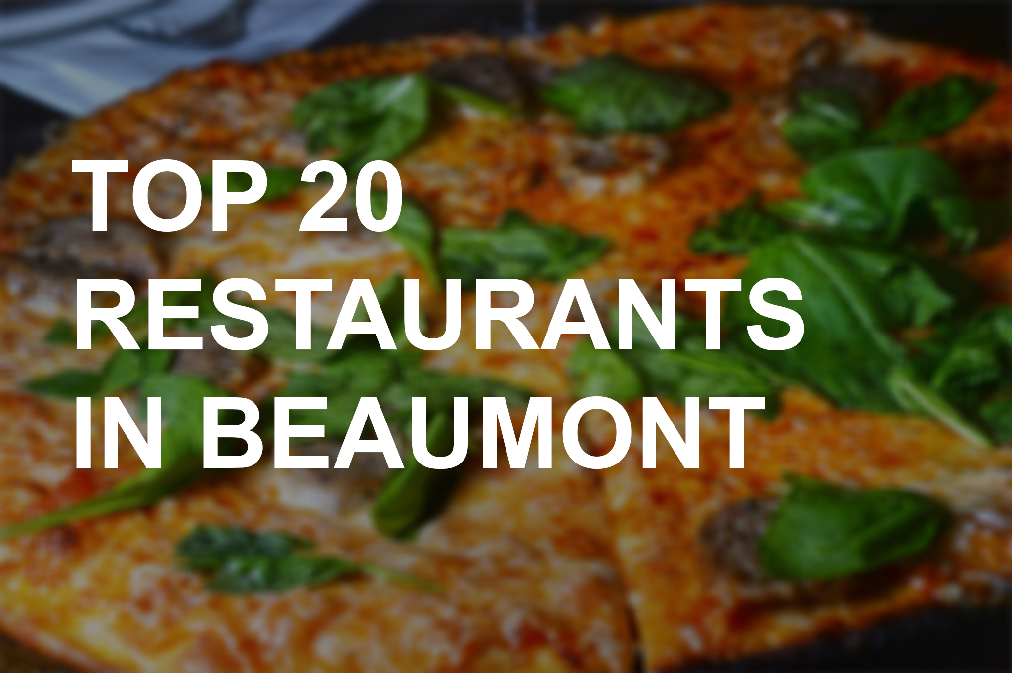 Top 20 Restaurants in Beaumont, according to Yelp