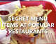 30 secret menu items at fast food restaurants