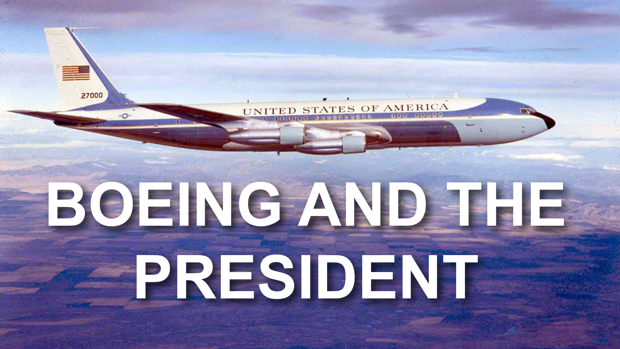 Boeing's history of serving U.S. presidents