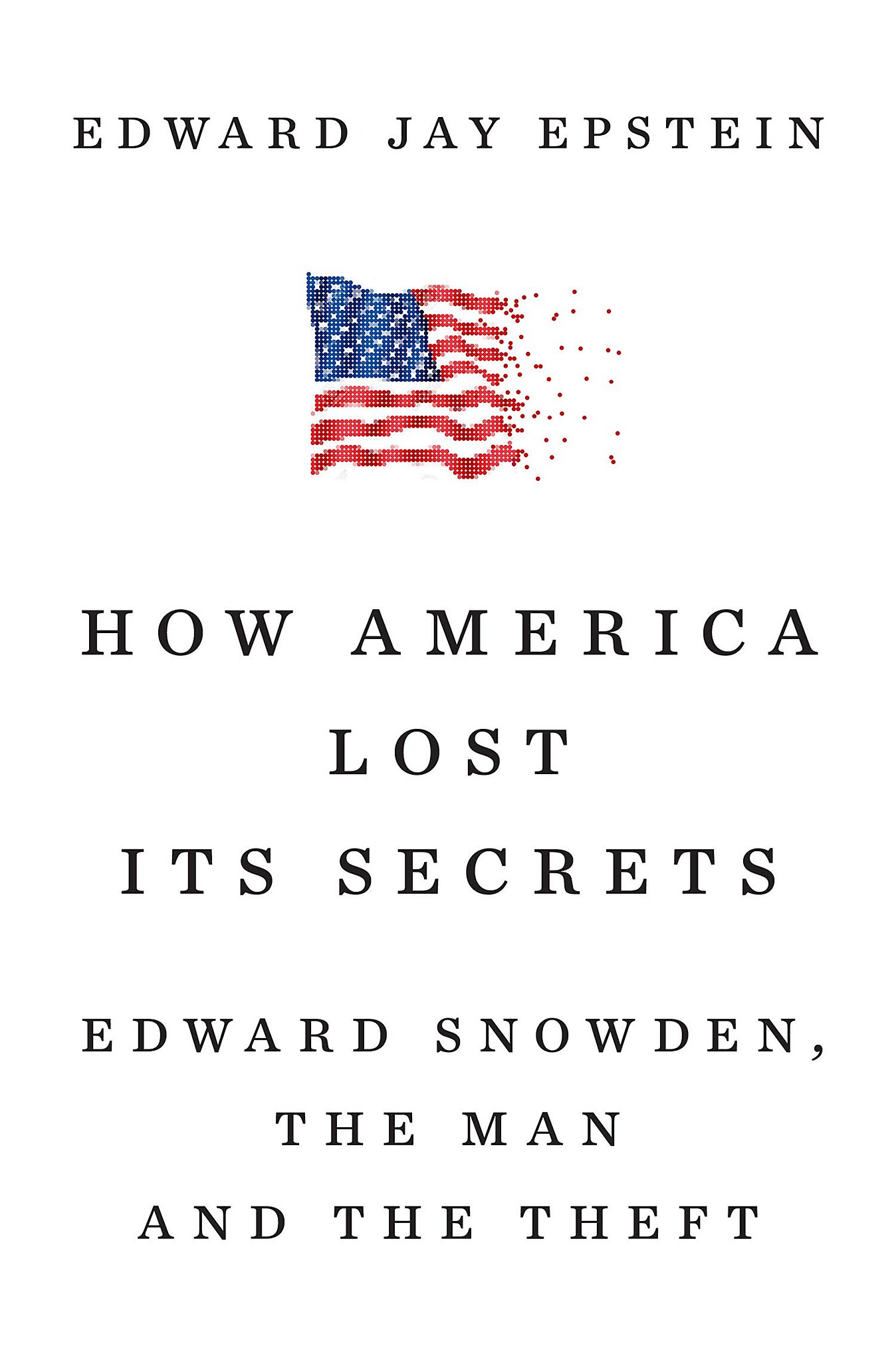 ‘How America Lost Its Secrets,’ by Edward Jay Epstein