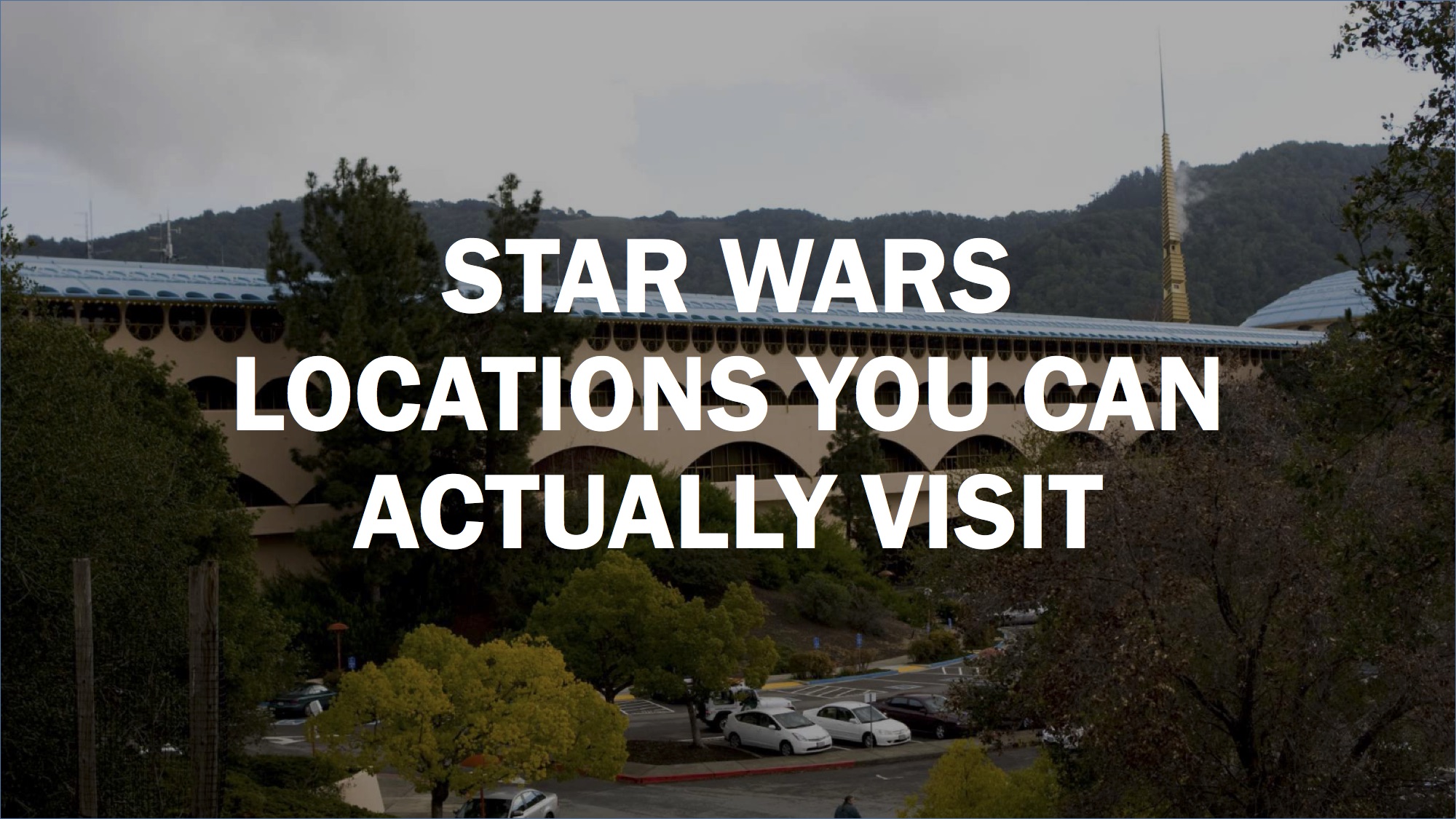 11 Star Wars locations you can actually visit
