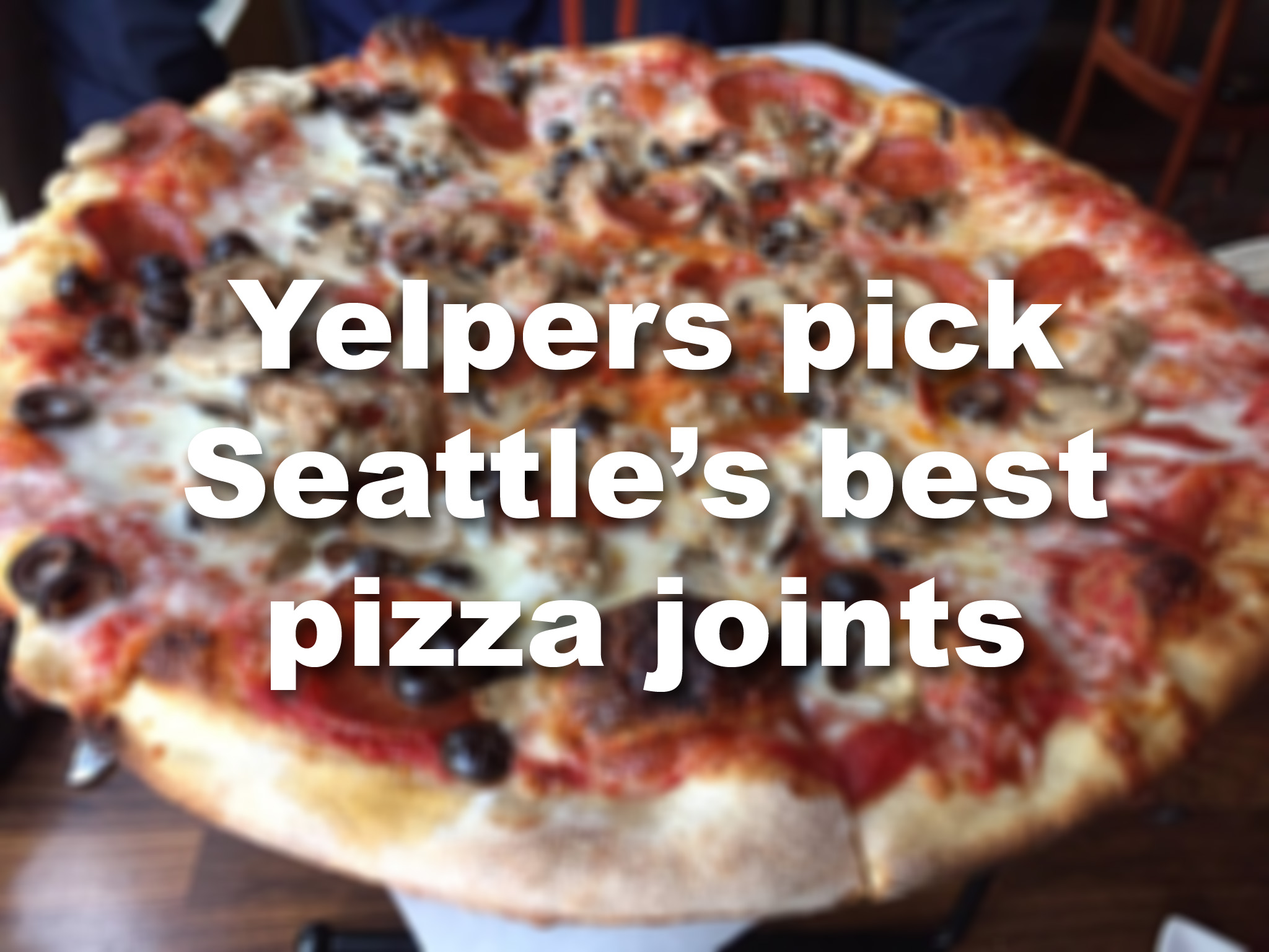Seattle's best pizza, according to Yelp