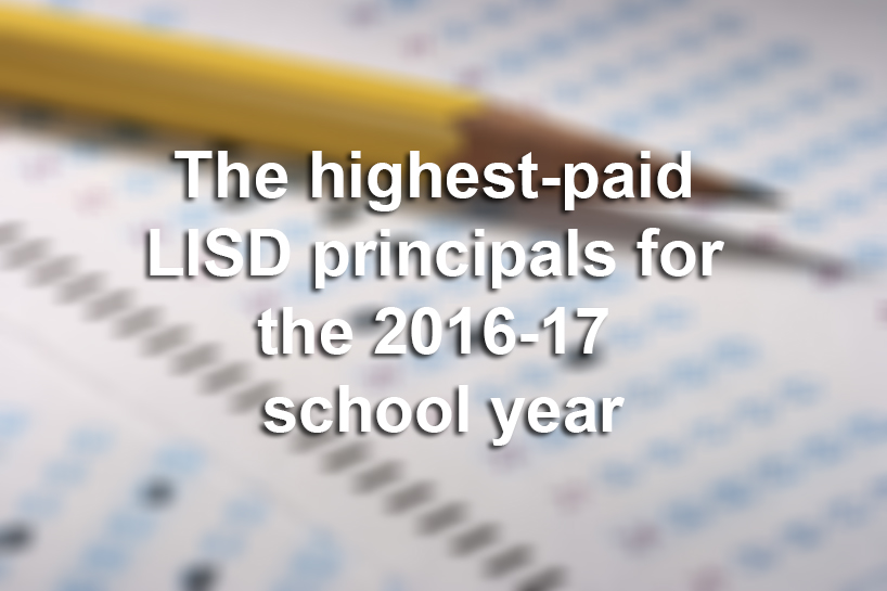 Records: The highest-paid LISD principals for the 2016-17 school year