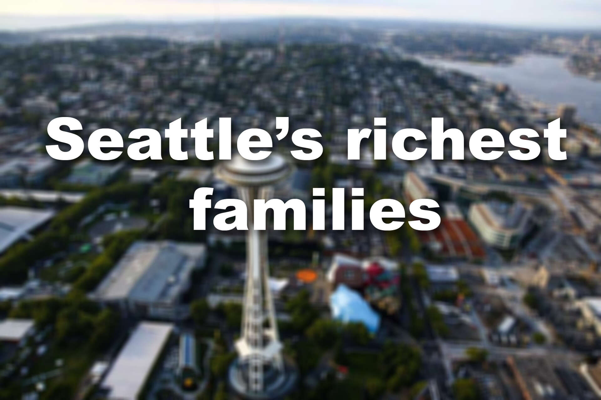 Seattle's richest families and beyond