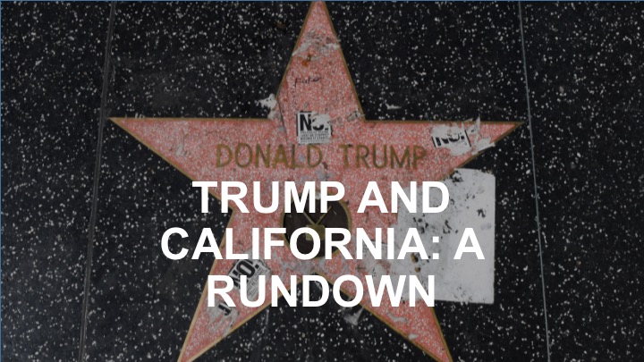 Trump and California: A rundown