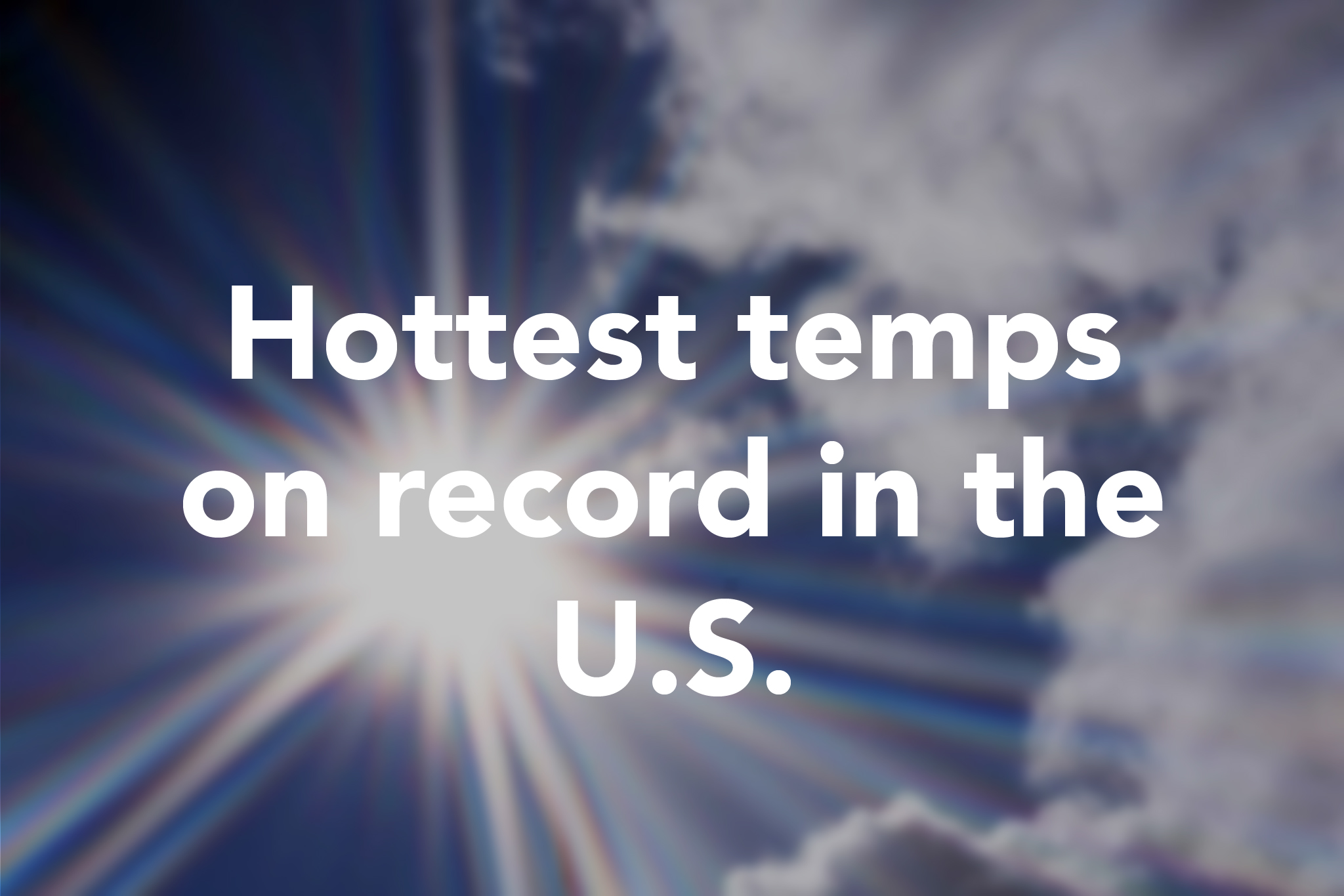 Highest temperatures on record in the U.S.