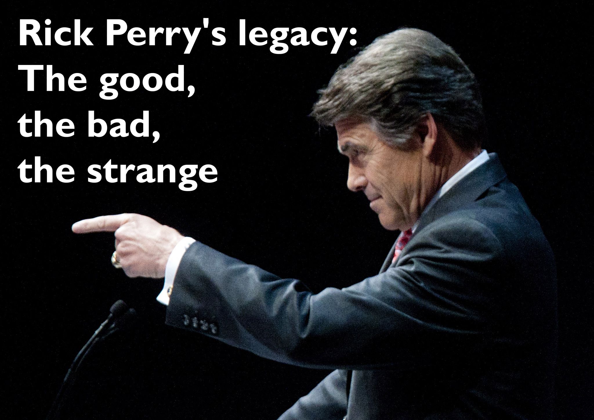 Rick Perry's legacy: The good, the bad, the strange