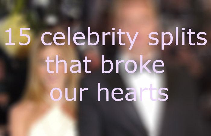 15 celebrity splits that broke our hearts