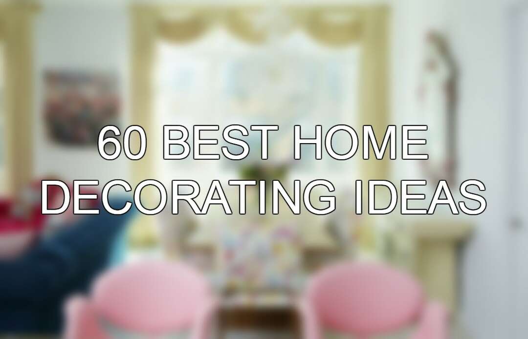 60 Best home decorating ideas of all time