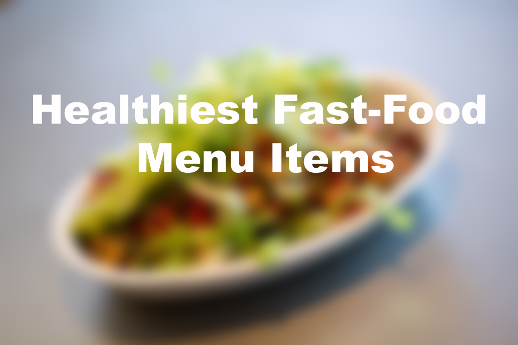 15 of the healthiest fast-food menu items
