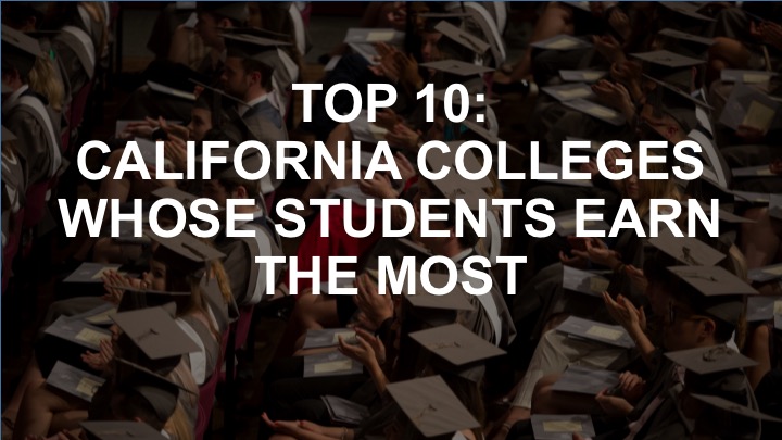 College students make the most after attending these California schools