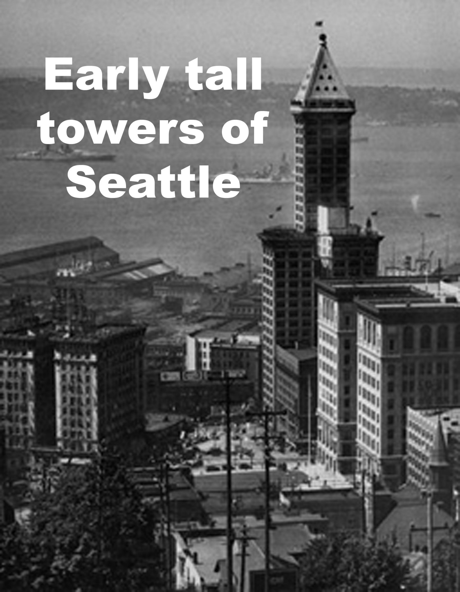 Skyscrapers and towers of Seattle's yesteryear