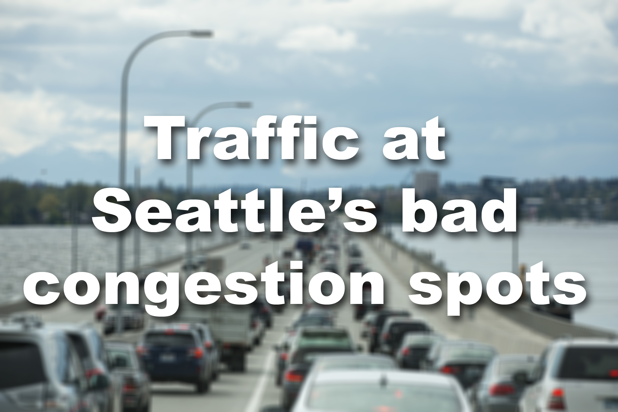 As Seattle grows, a look at where traffic has become unbearable