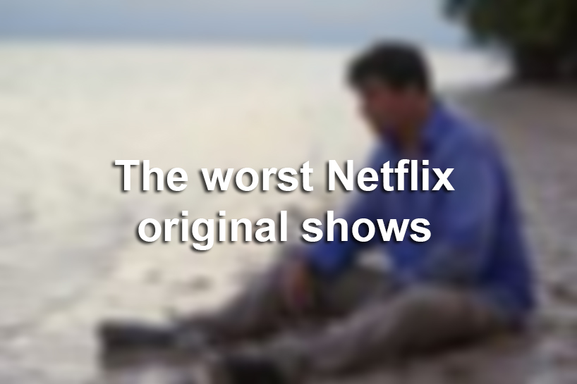 The worst Netflix original shows, according to critics