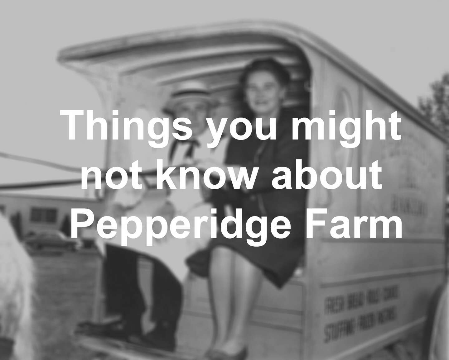 17 things you may not know about Pepperidge Farm
