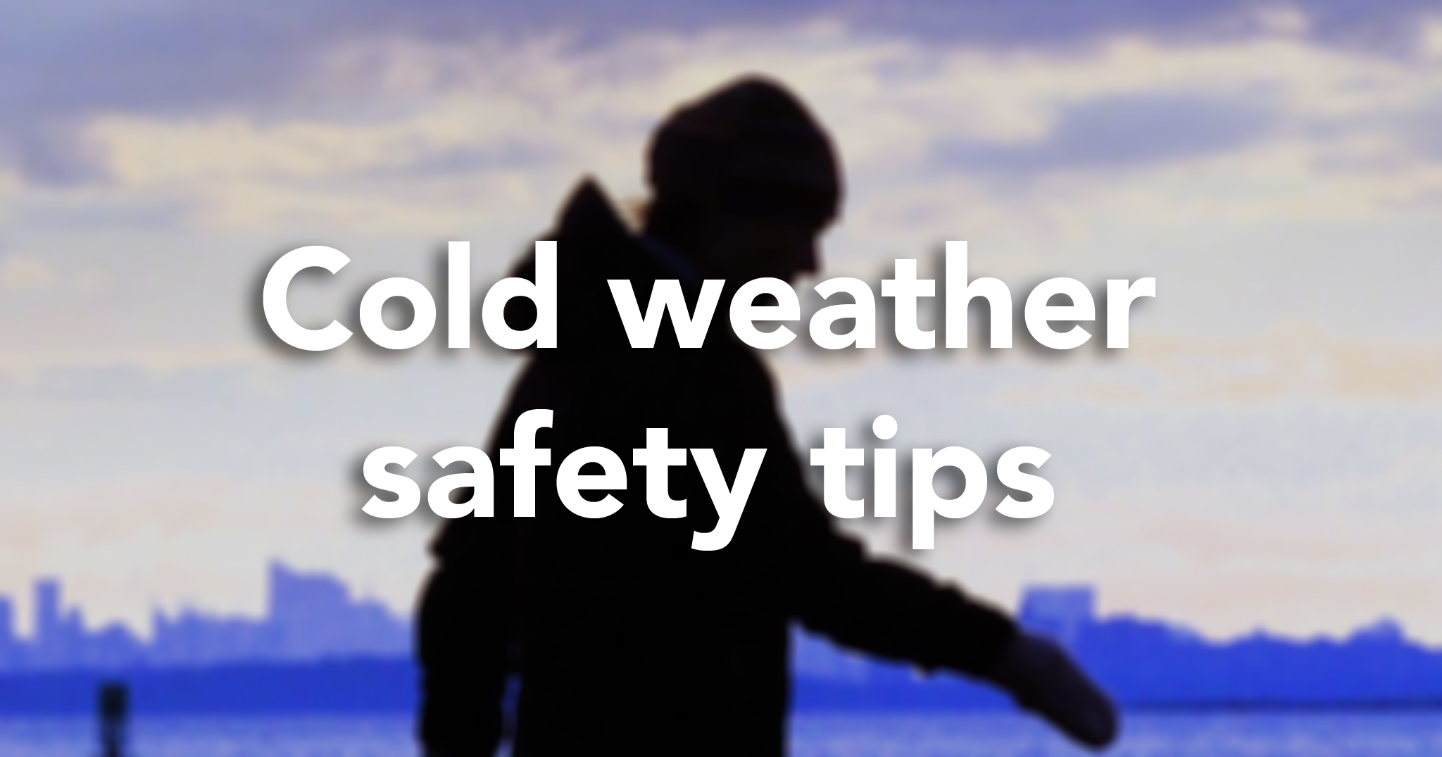 Cold weather tips