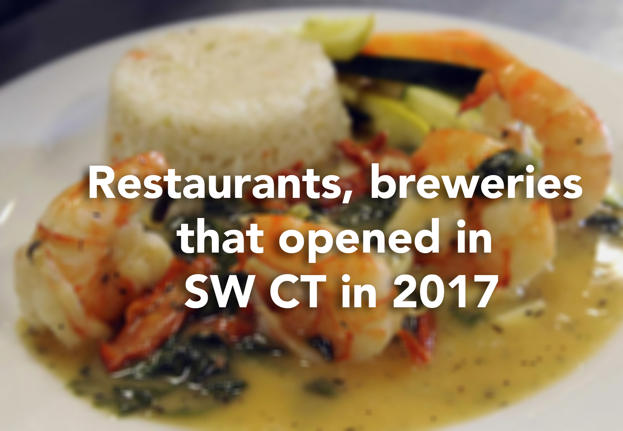 Restaurants, breweries that opened in southwestern Conn. in 2017