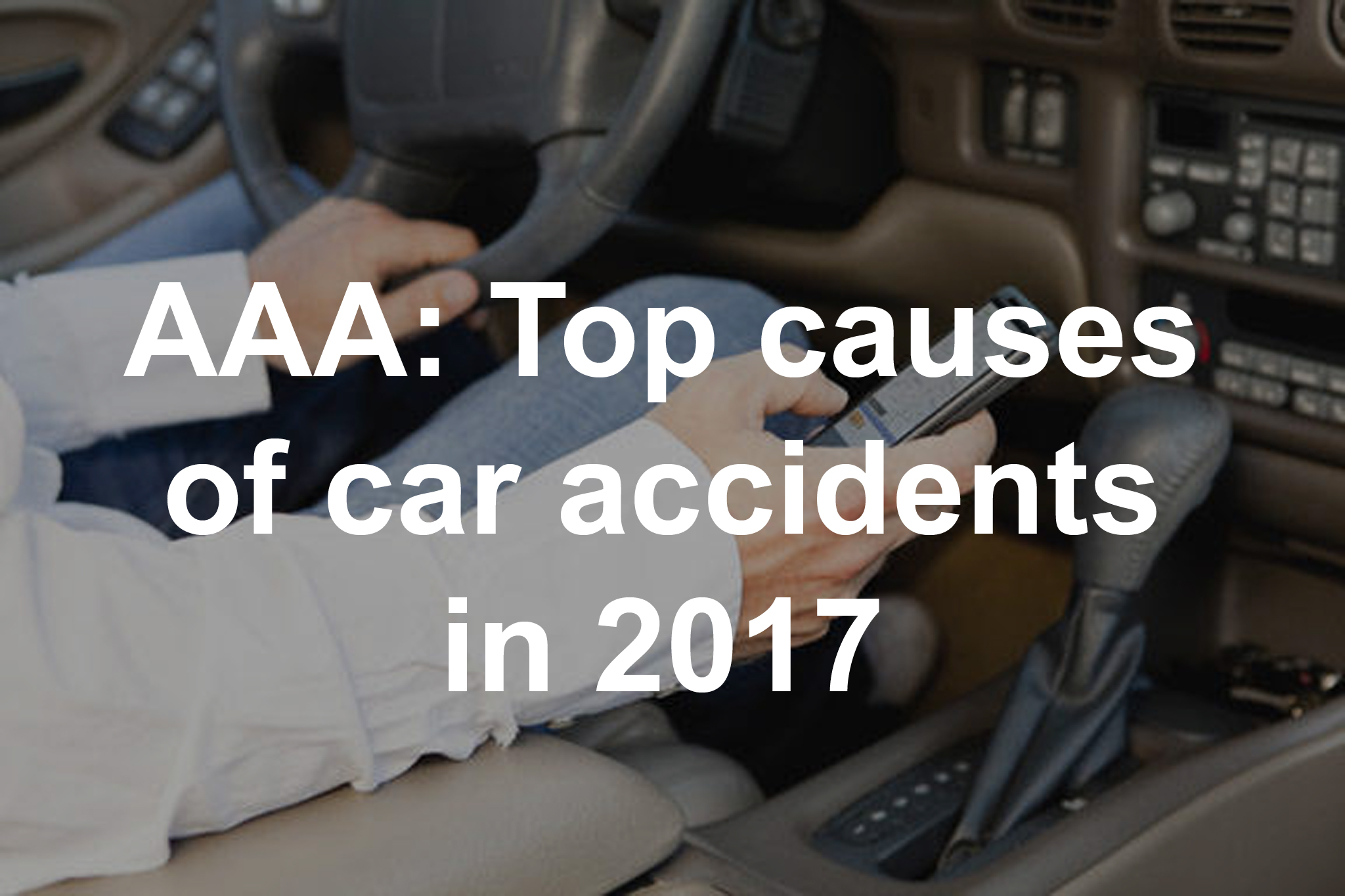 AAA: Top causes of car accidents in 2017