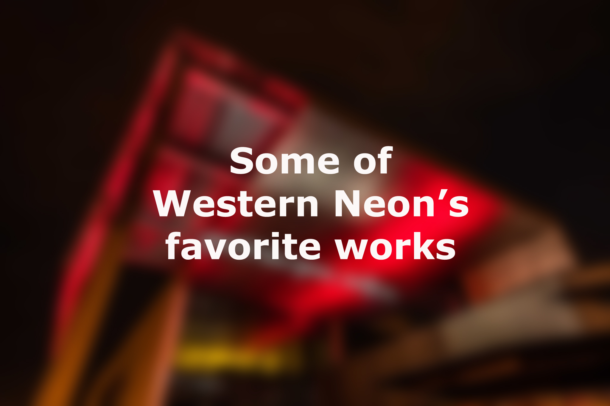 Wester Neon favs