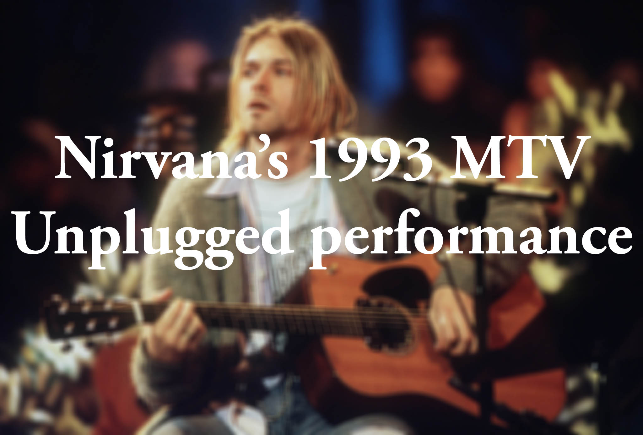 Nirvana plays MTV Unplugged New York in 1993
