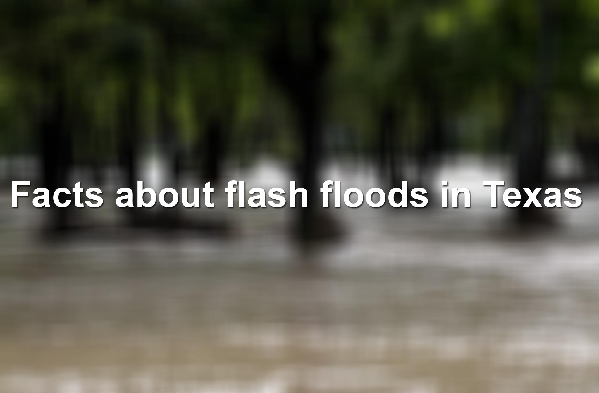 6 fast facts about flash floods in Central Texas