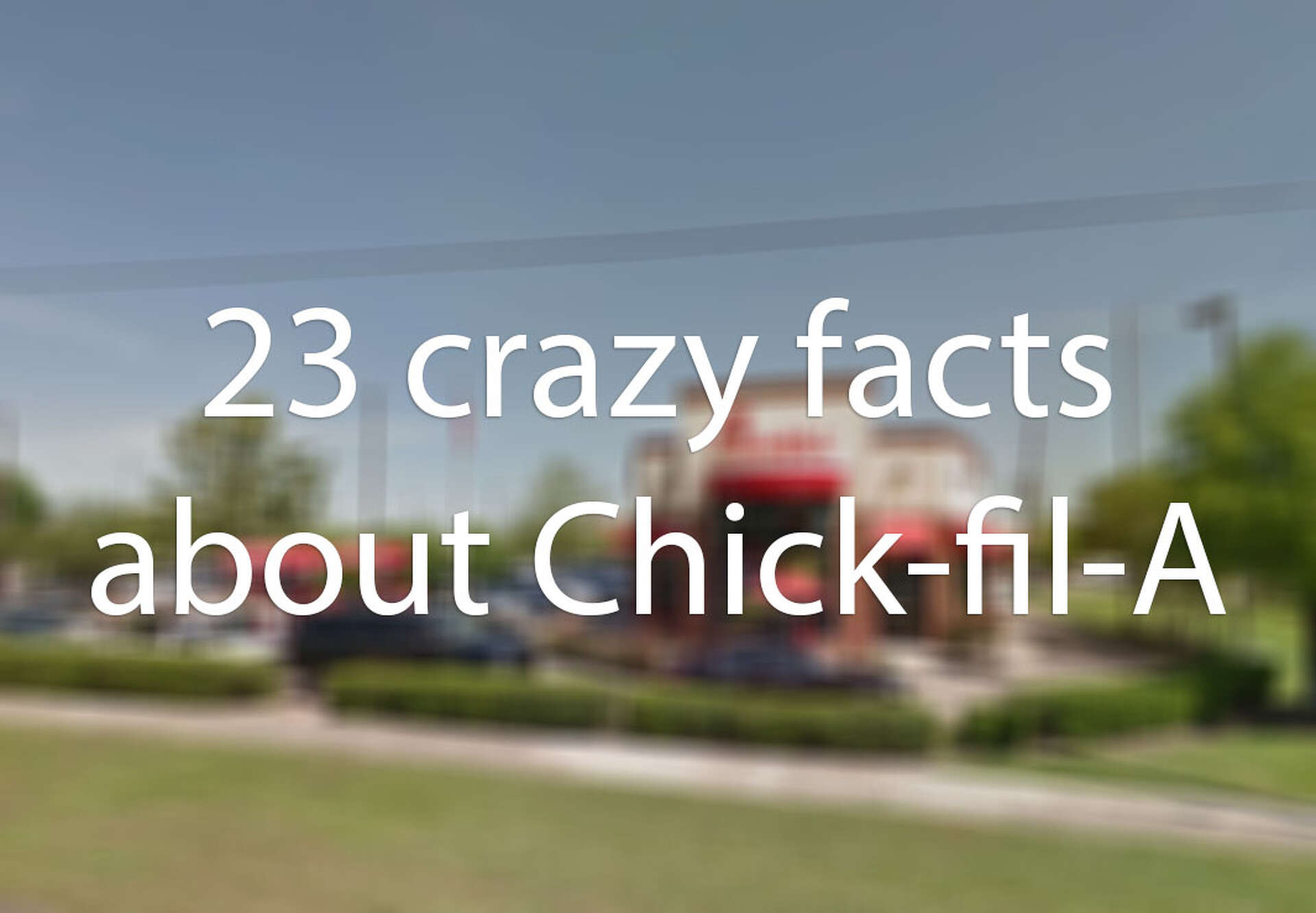 25 Interesting Facts You Should Know About Chick-fil-A