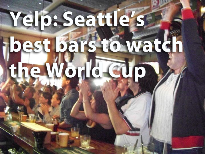 Yelp: Seattle's best bars for watching the World Cup