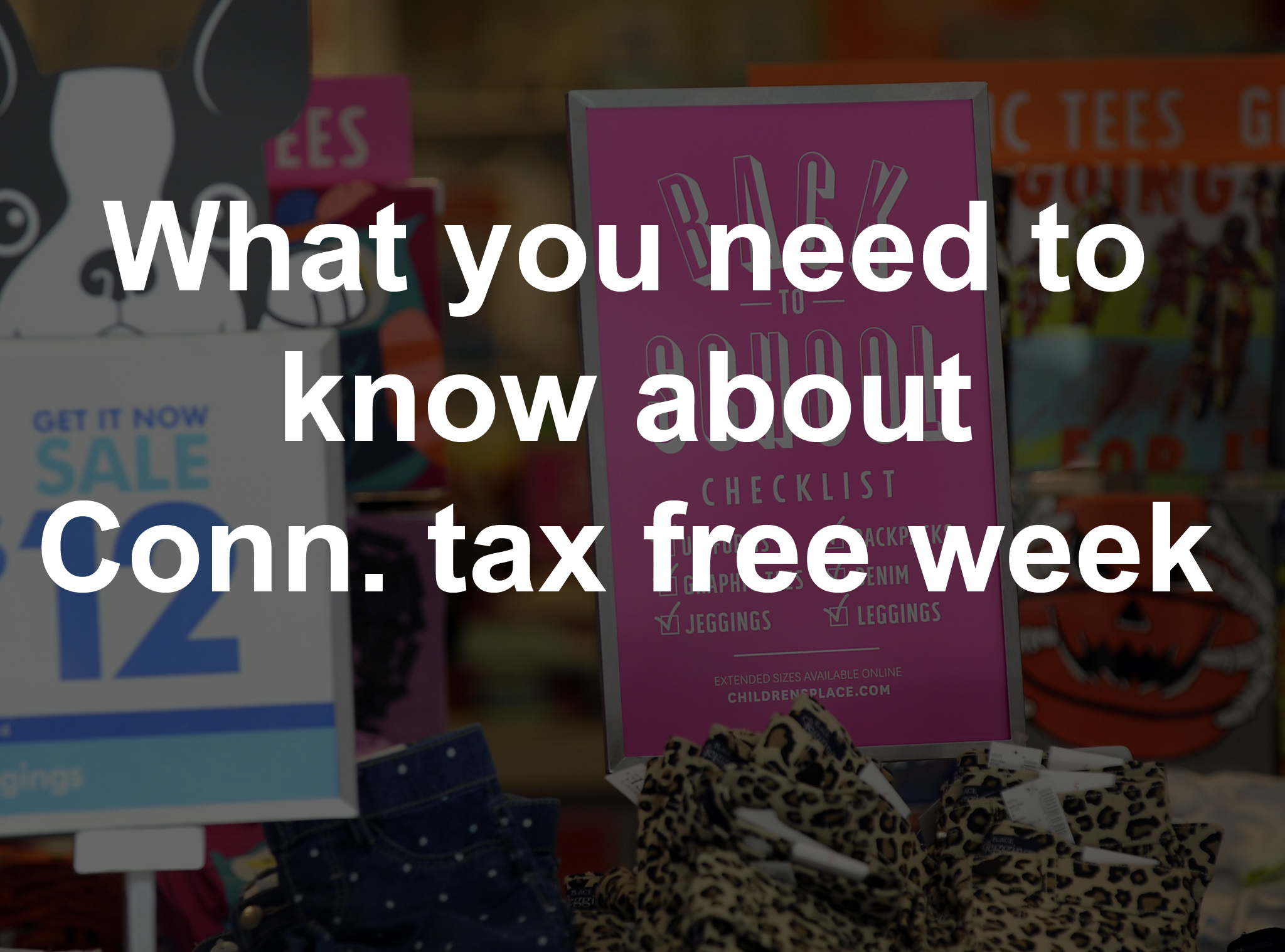 What you need to know about Conn. tax-free week, Aug. 19-25