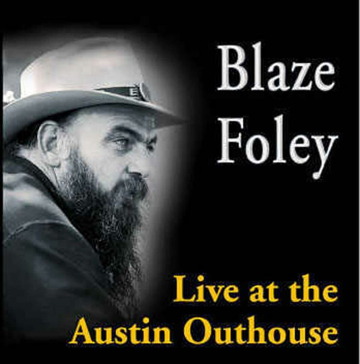 Texas songwriter Blaze Foley had a Houston chapter with plenty of gigs ...