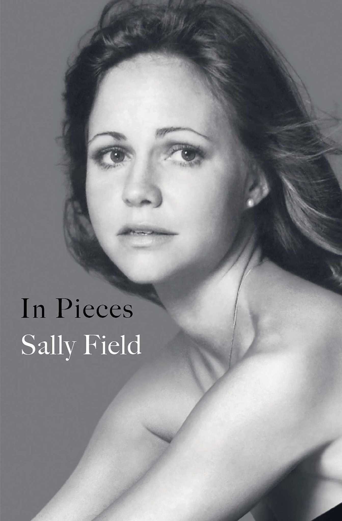 Sally Field explores her life, reveals surprises in memoir ‘In Pieces’