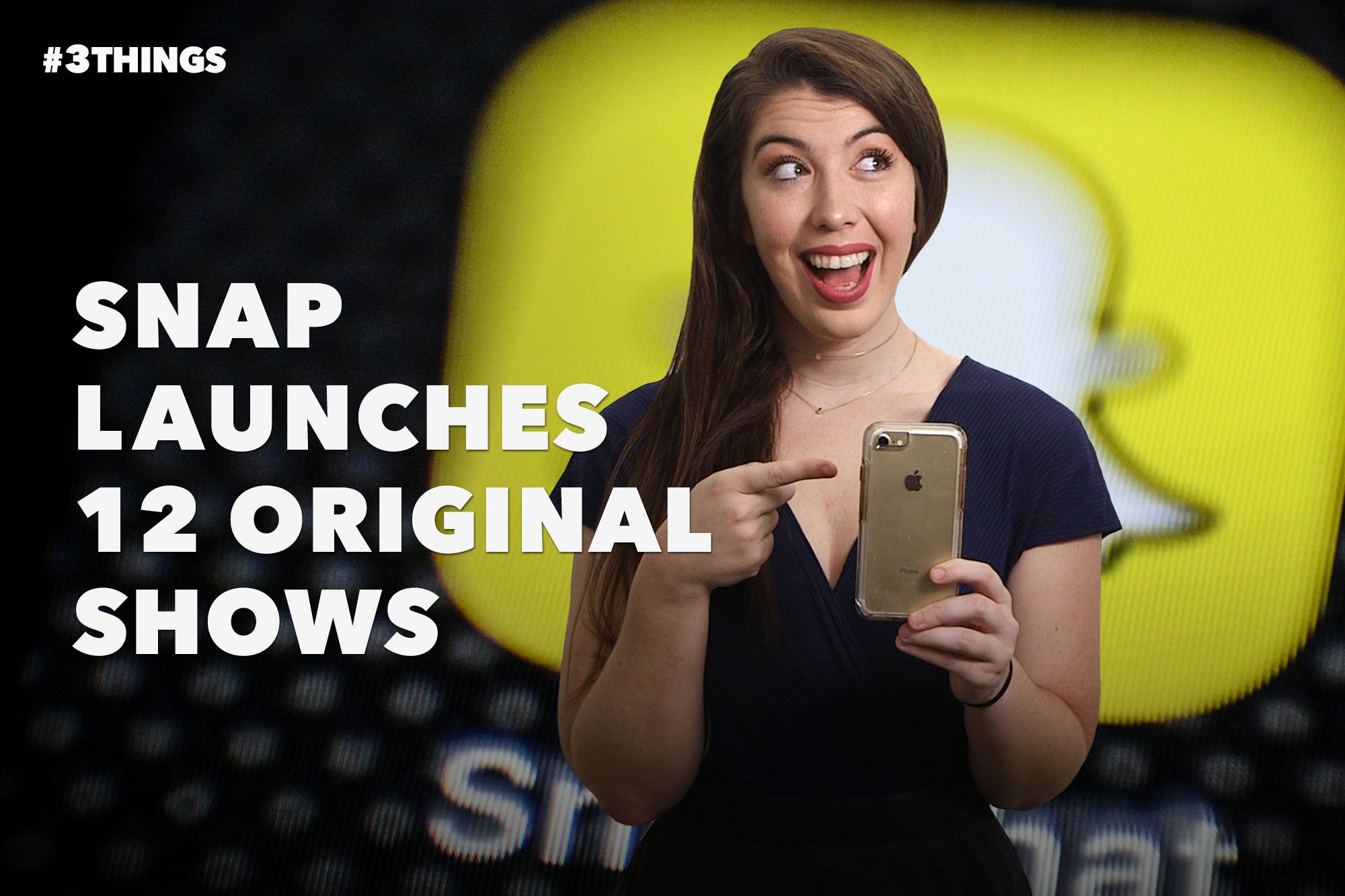 Snap Launches 12 Original Shows. 3 Things to Know Today.