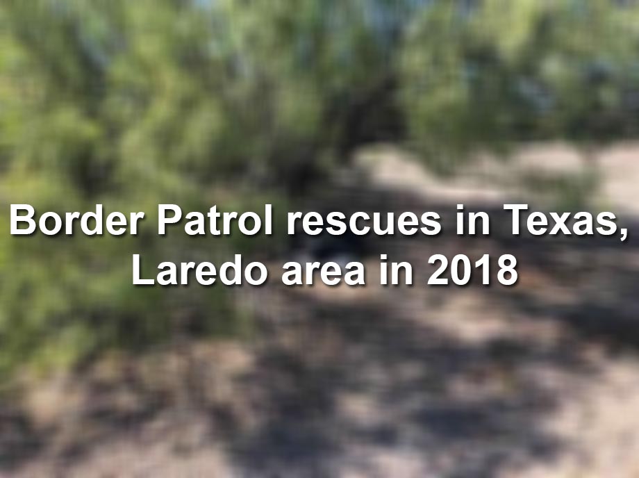 Over 1,000 individuals rescued by Laredo Border Patrol agents this year ...