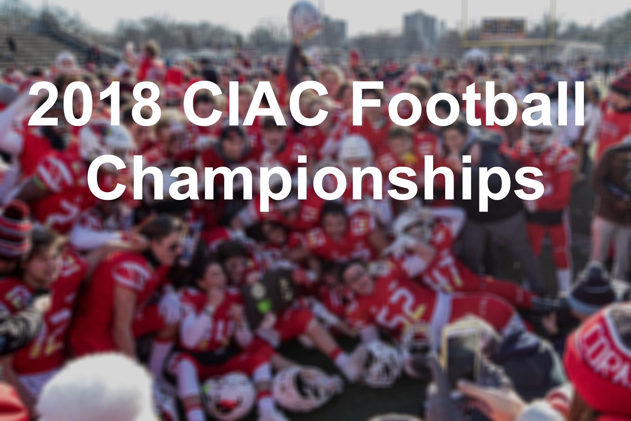 In Photos: 2018 CIAC Football Championships