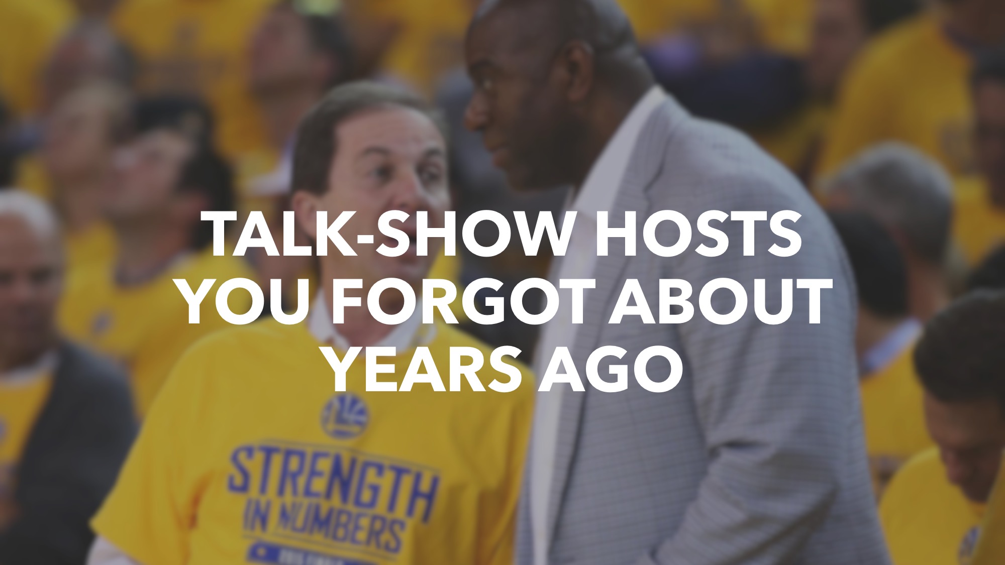 Talk-show hosts you forgot about years ago