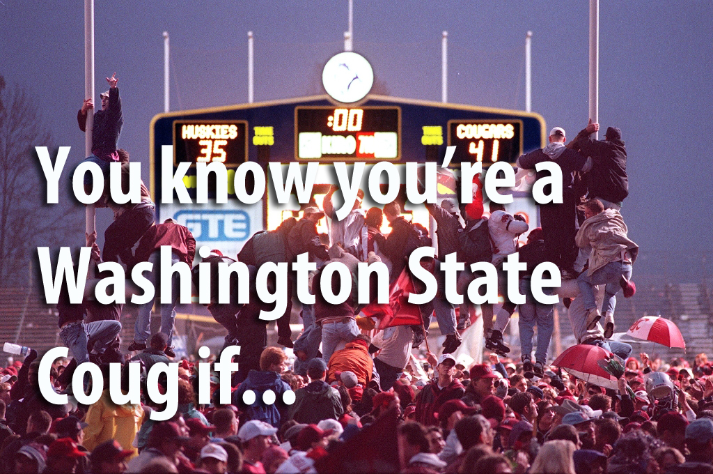 You know you're a Washington State Coug fan if...