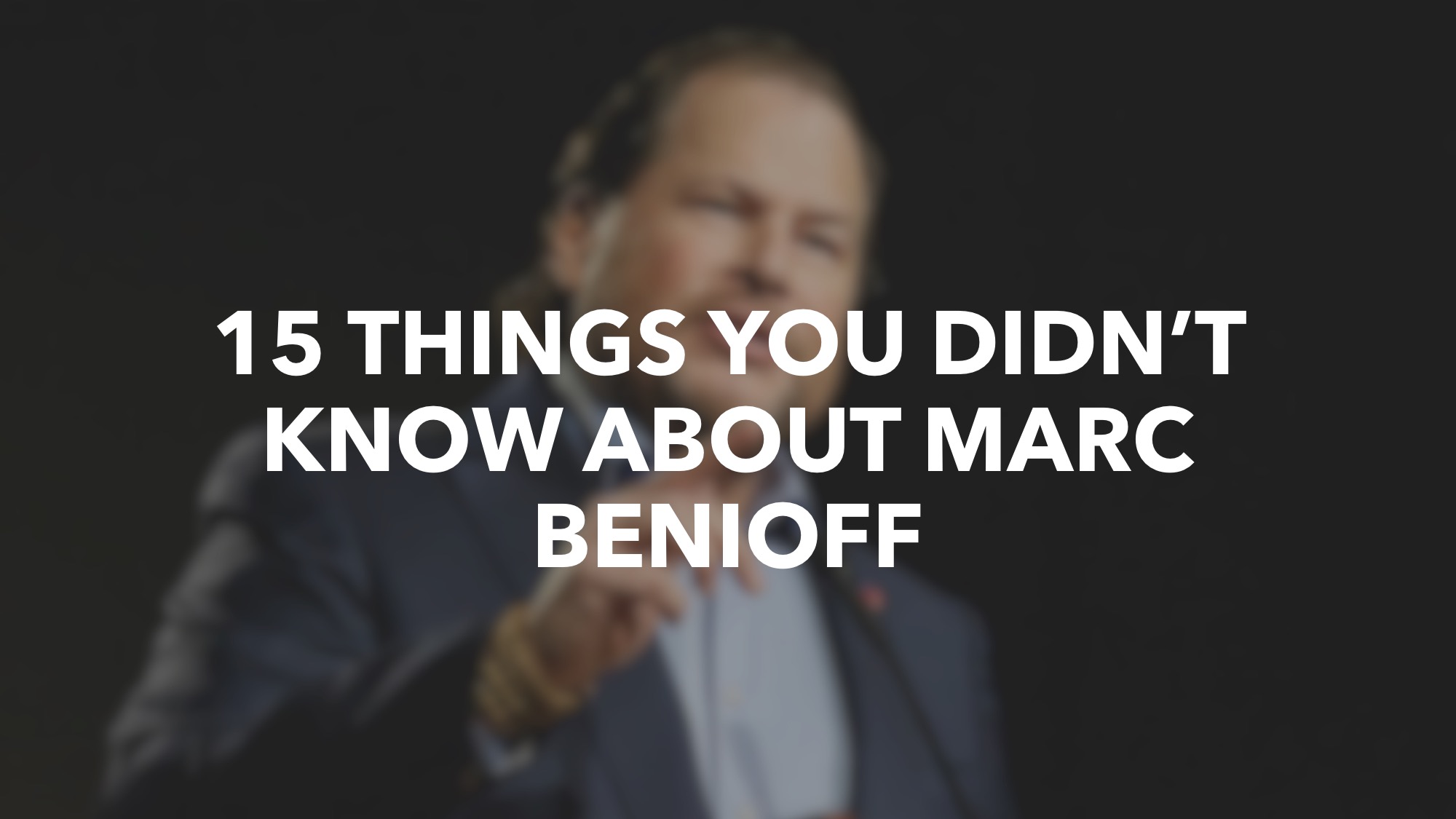 15 things you didn't know about Marc Benioff